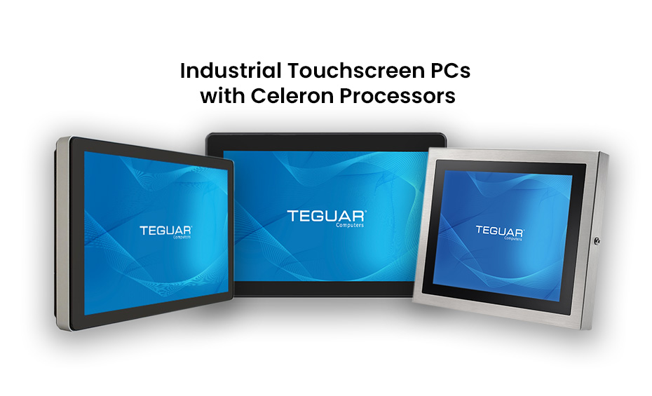 Industrial Touchscreen PCs w/ Celeron Processors | TEGUAR