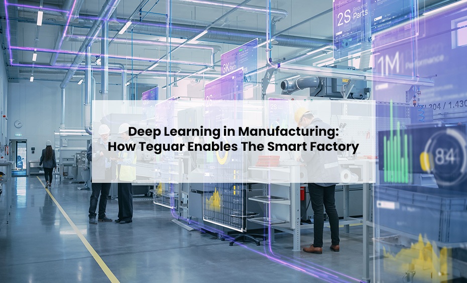 Deep Learning in Manufacturing: Build a Smart Factory with Teguar