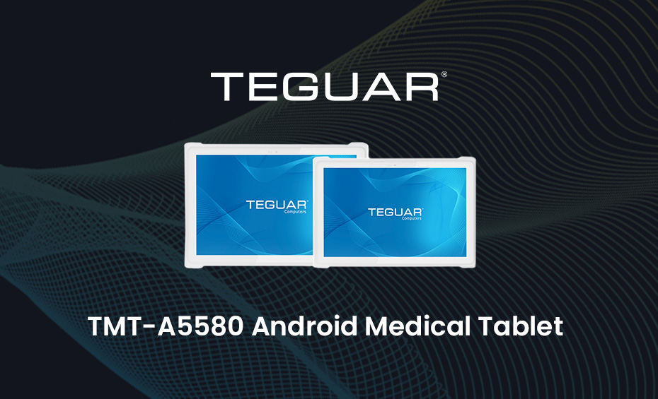 The Android Medical Tablet Series Redefining Care | TEGUAR