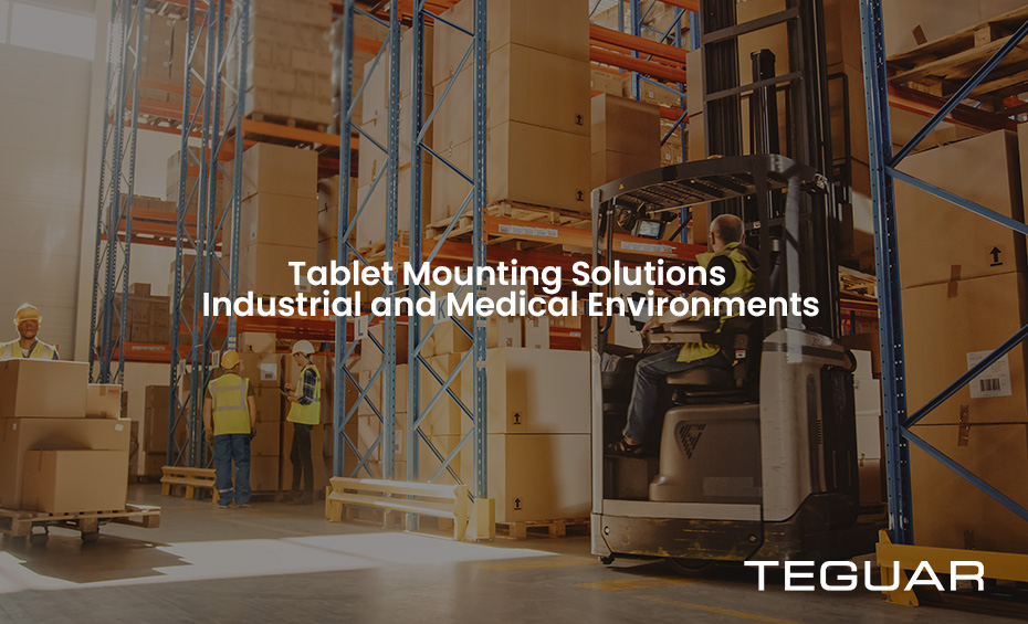 Tablet Mounting Solutions for Industrial and Medical | TEGUAR