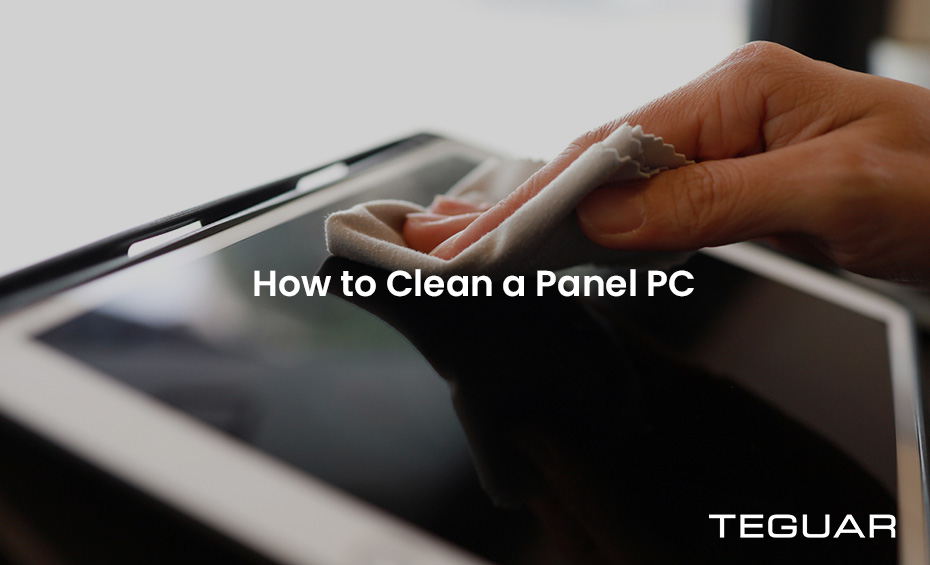 How to Clean a Panel PC | TEGUAR